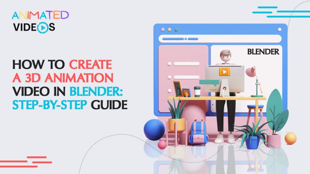 How Do You Create a 3D Animation Video in Blender?