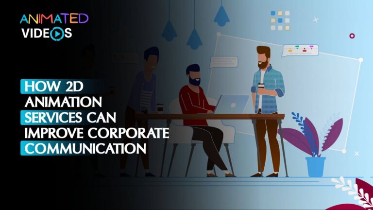 2D Animation Services Role in Enhancing Business Communication